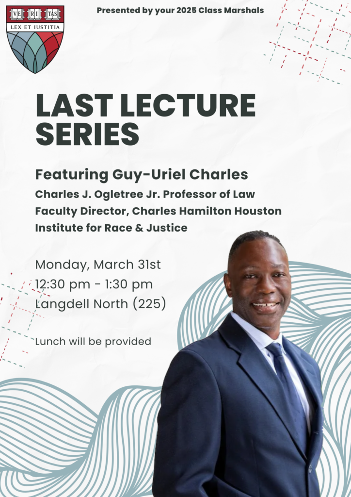 Class of 2025 Last Lecture Series featuring Professor Guy-Uriel Charles ...