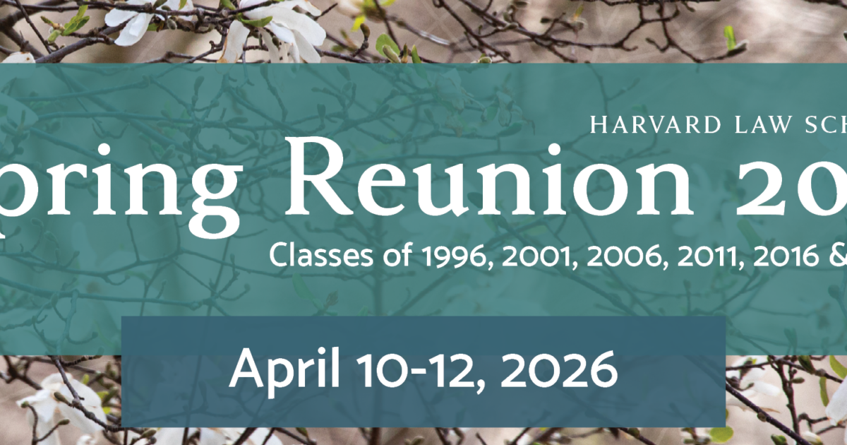 Spring Reunion 2026 - Harvard Law School | Harvard Law School