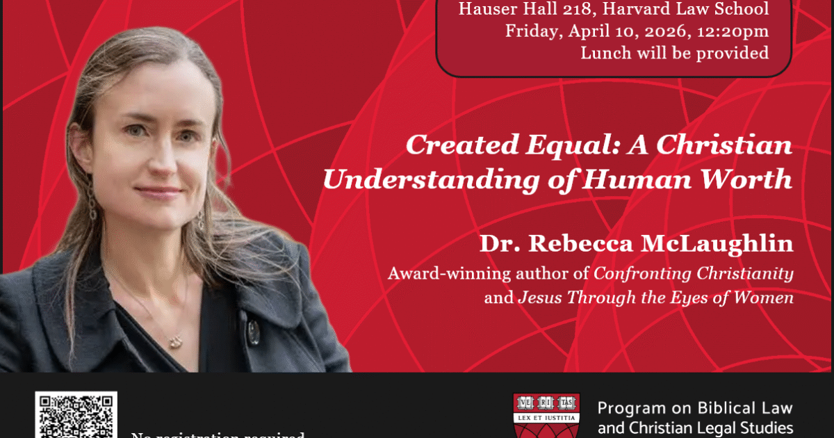 Created Equal: A Christian Understanding of Human Worth - Harvard Law ...